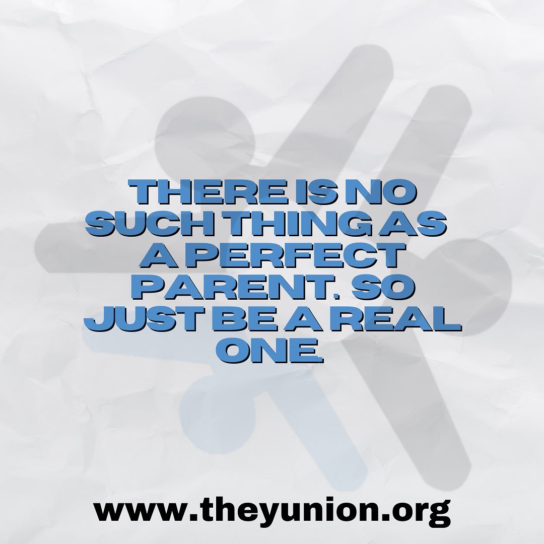 “There is no Such Thing as a Perfect Parent. So Just be a Real One ...