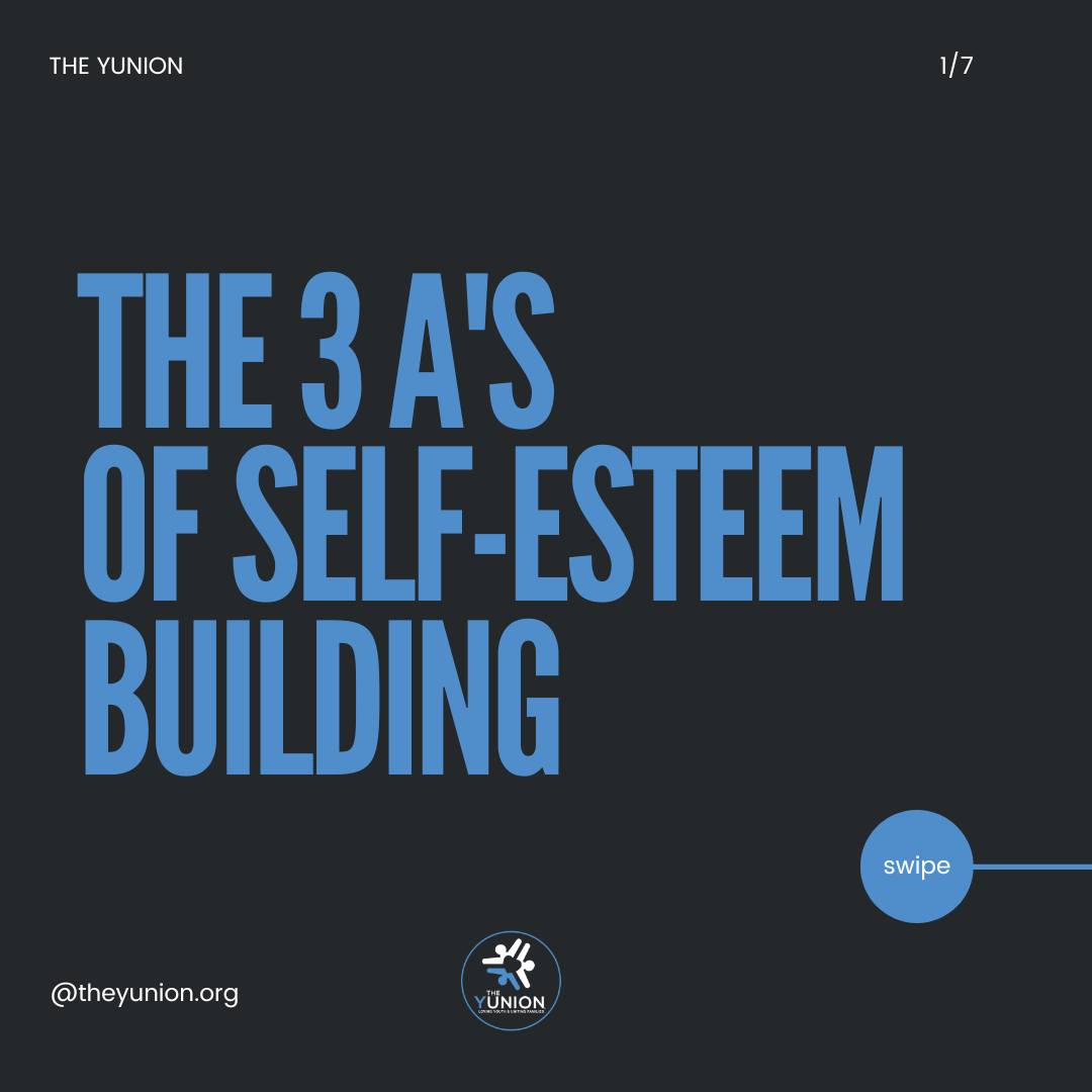 The 3A’s Of Self-Esteem Building – The Yunion, Inc